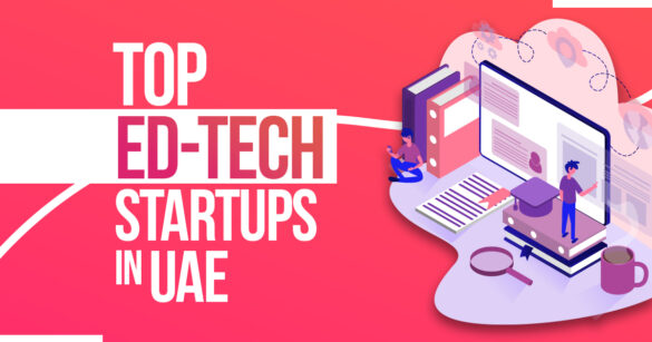 Top 30 Ed-Tech Startups in UAE 2023 - Tech in Gulf